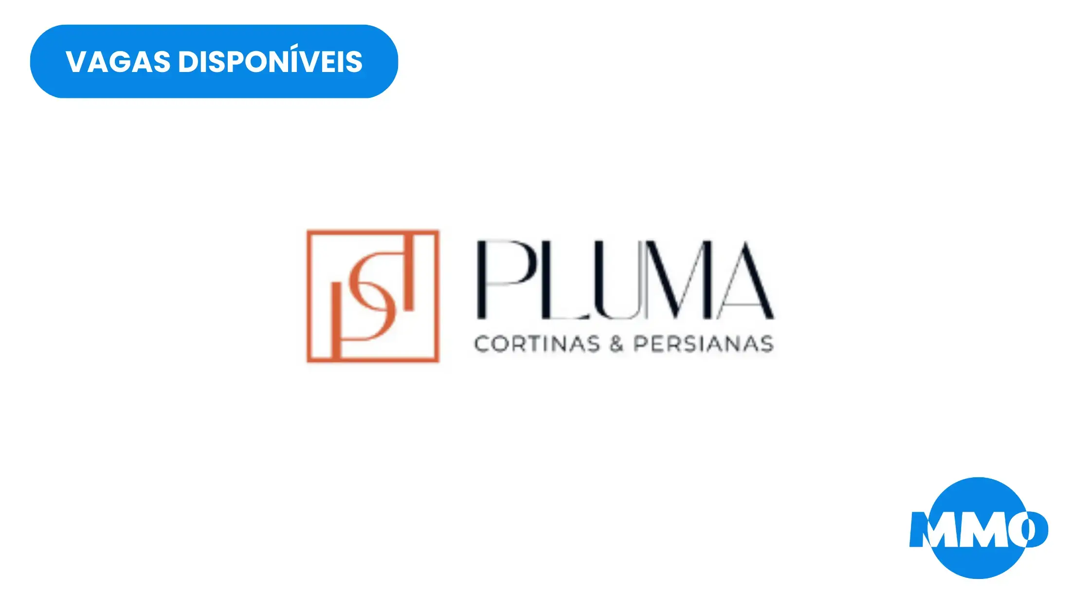Vaga na Pluma Blinds: Assistente Financeiro - MMO Emprego 2026